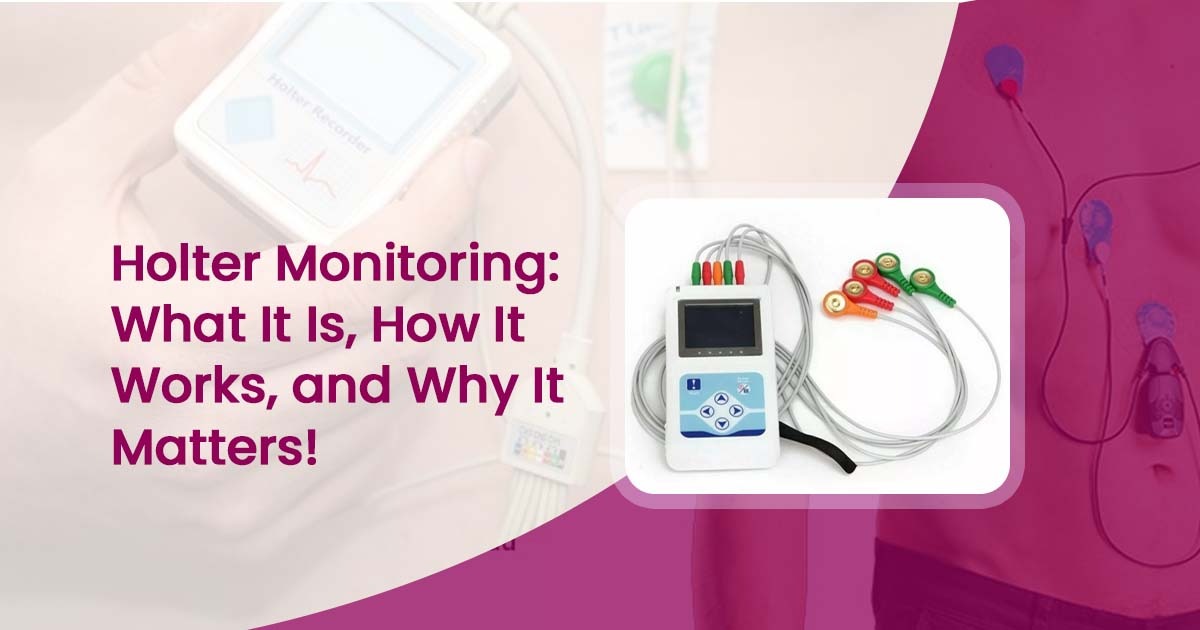 Holter Monitoring: What It Is, How It Works, and Why It Matters! - Medicare